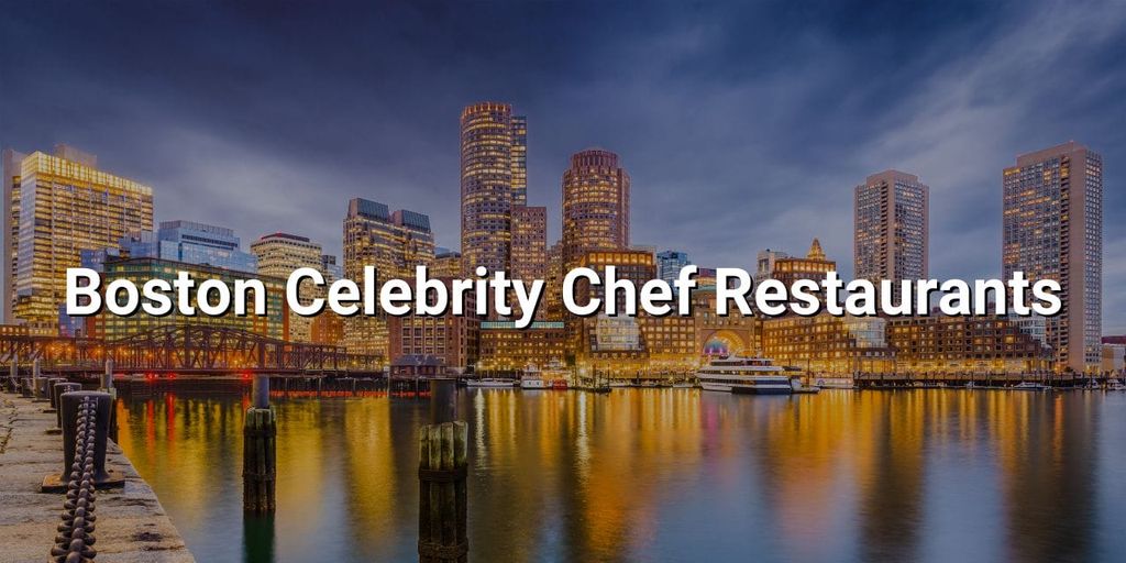 Top 10 Celebrity Chef Restaurants in Boston