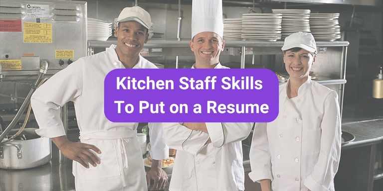 10 Kitchen Staff Skills to Highlight on Your Resume