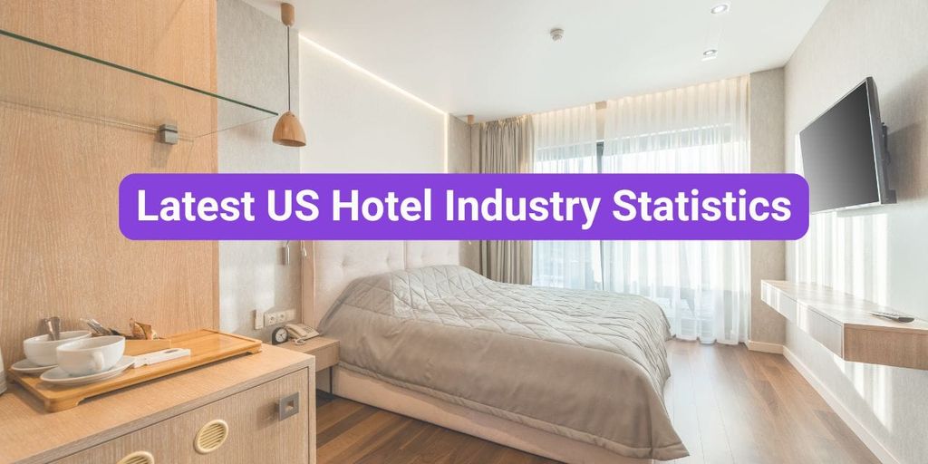Explore US Hotel Industry Statistics for 2025: What To Expect