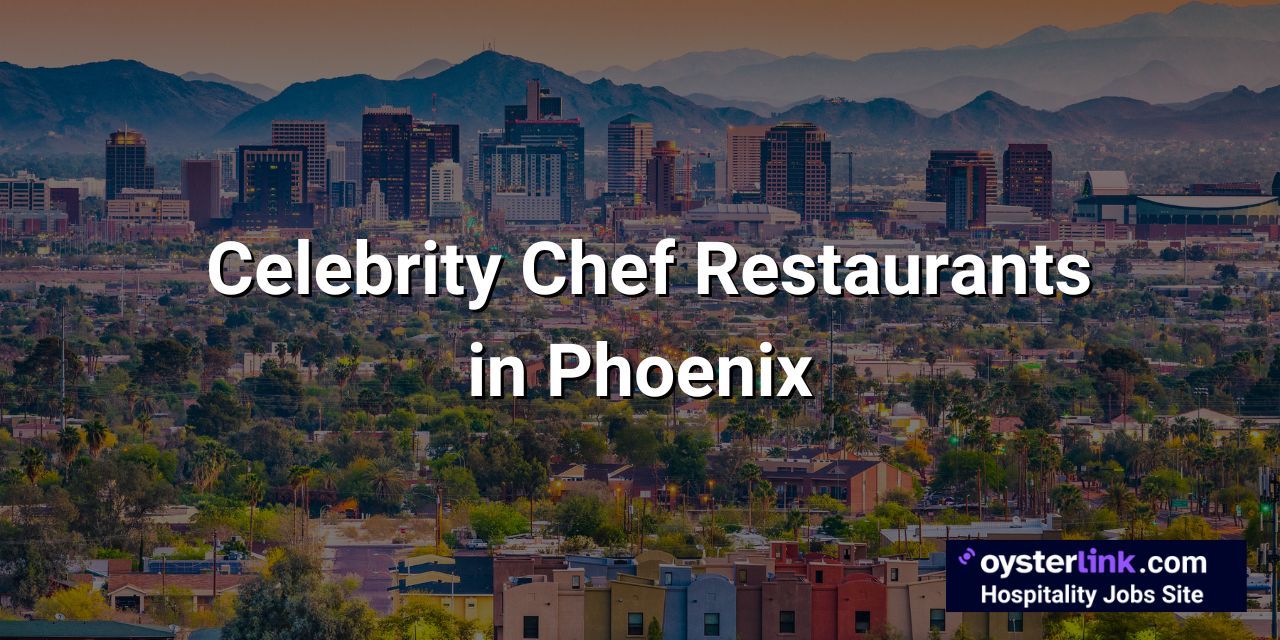 Top Celebrity Chef Restaurants in Phoenix