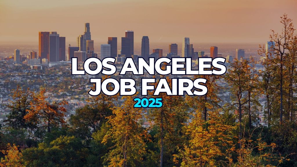 Job Fairs in Los Angeles, California: 2025 Hiring & Career Events