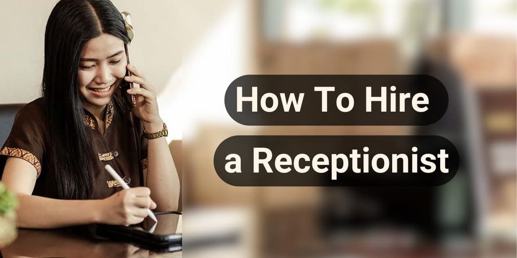 How To Hire a Receptionist