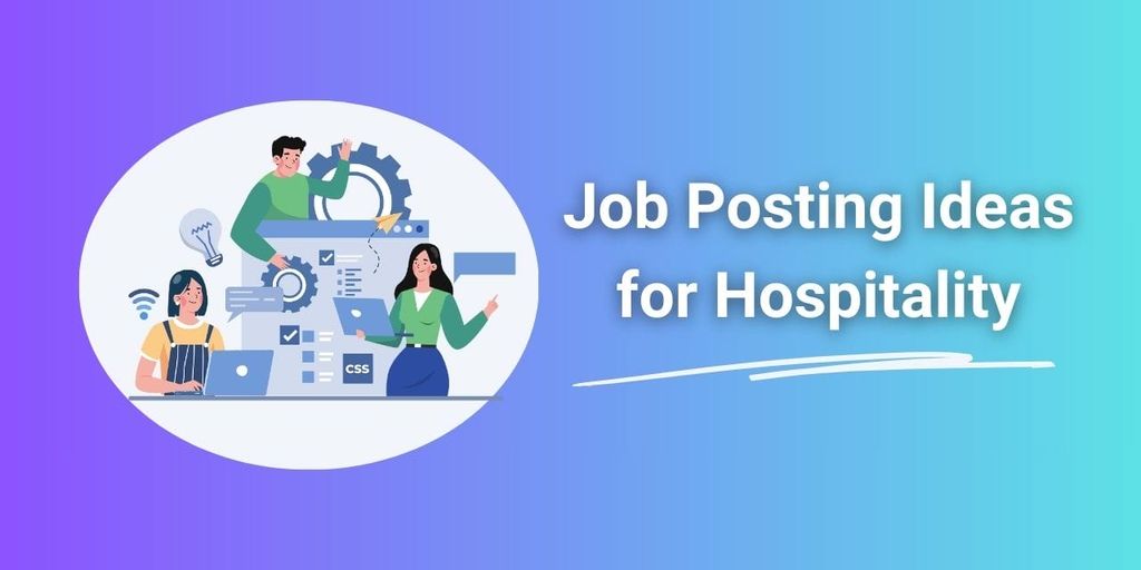 Job Posting Ideas for Hospitality: 7 Strategies To Try